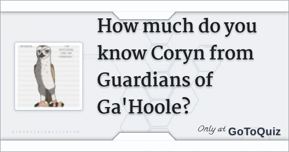 How much do you know Coryn from Guardians of Ga'Hoole?
