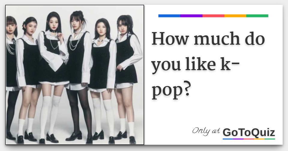 how much do you like k-pop?