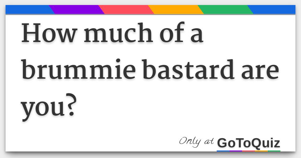 How much of a brummie bastard are you?