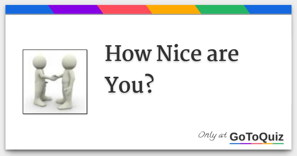 How Nice are You?