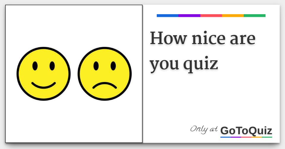 How Nice Are You Quiz how-nice-are-you-quiz