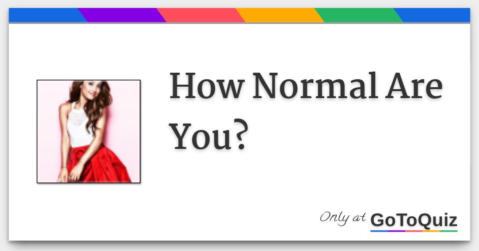 How Normal Are You?