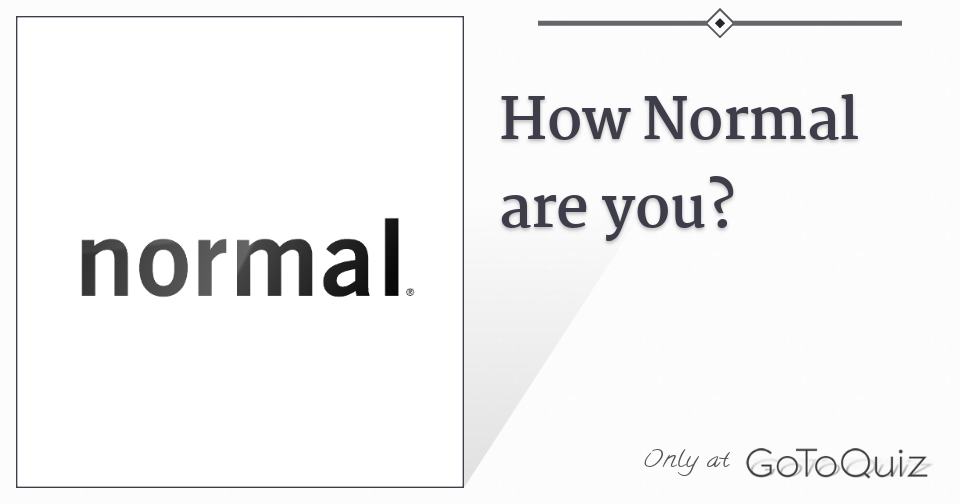 How Normal are you?