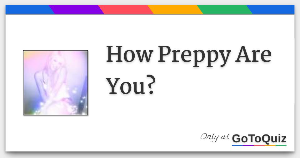How Preppy Are You?