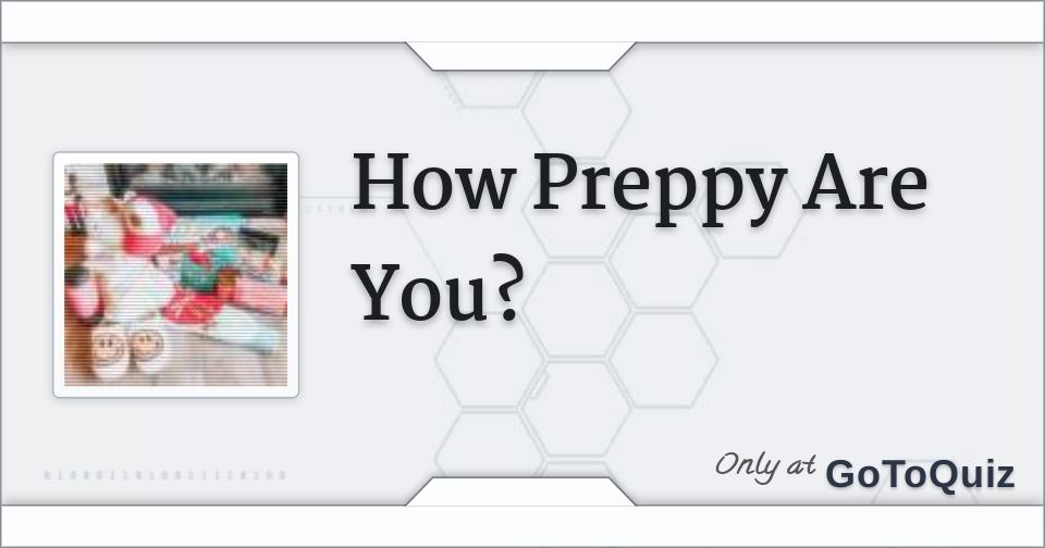 How Preppy Are You?