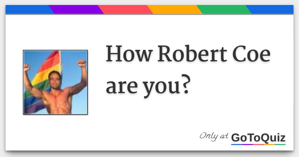 Results: How Robert Coe are you?