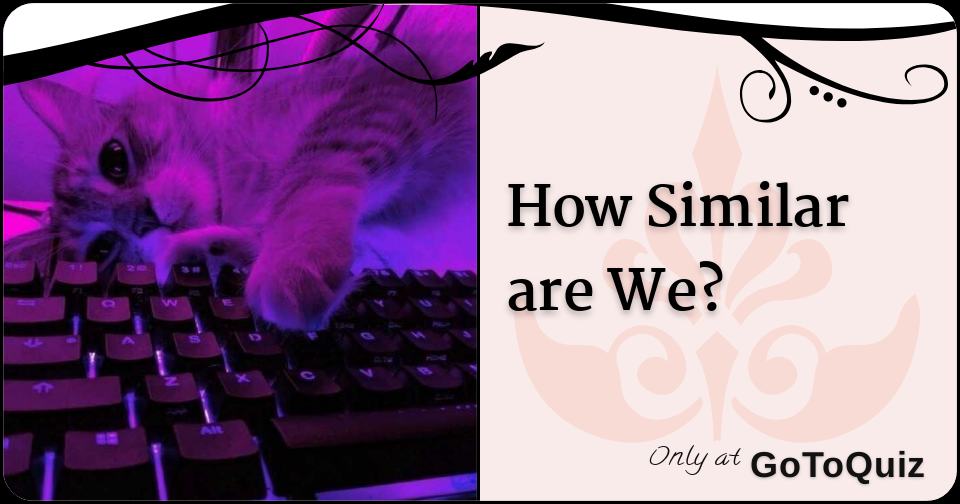 How Similar are We?
