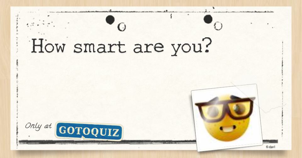 How smart are you?
