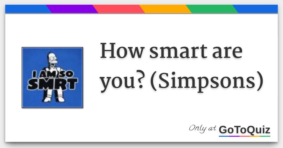 How smart are you? (Simpsons)