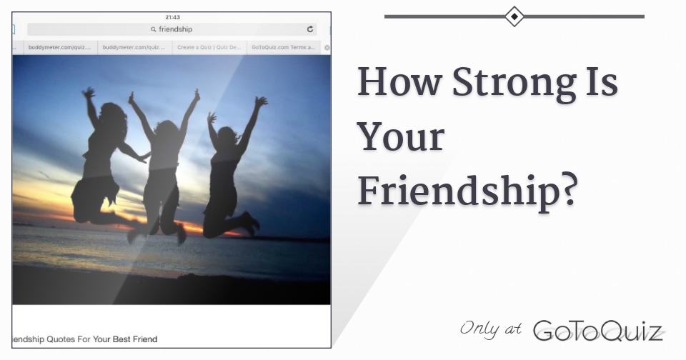 How Strong Is Your Friendship?