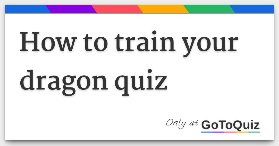 How to train your dragon quiz