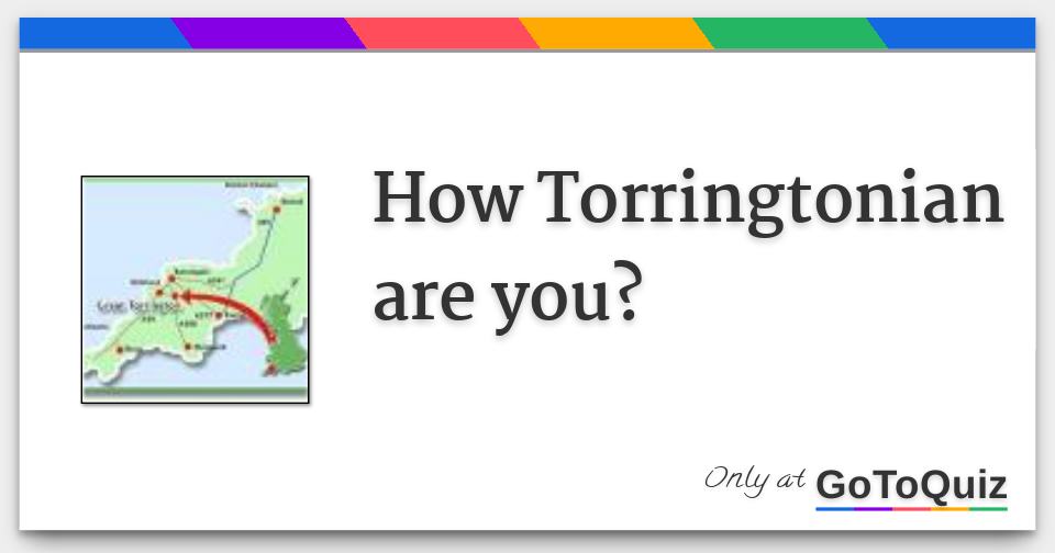 How Torringtonian are you?