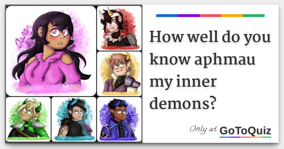 How well do you know aphmau my inner demons?