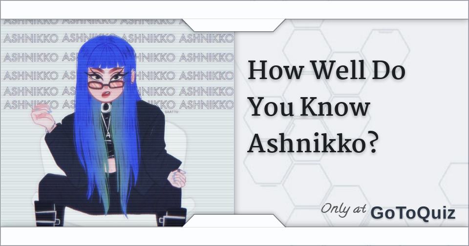 How Well Do You Know Ashnikko?