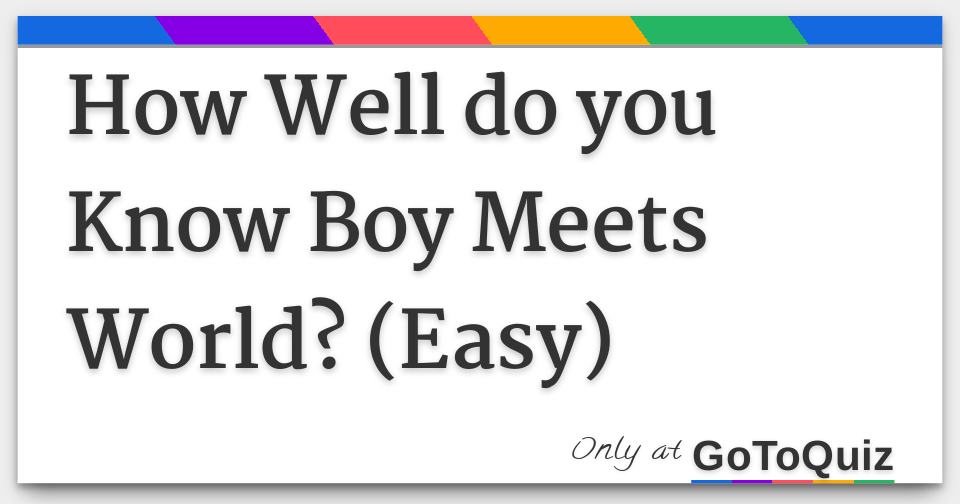 How Well do you Know Boy Meets World? (Easy)