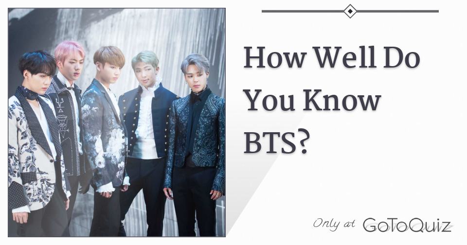 How Well Do You Know BTS?