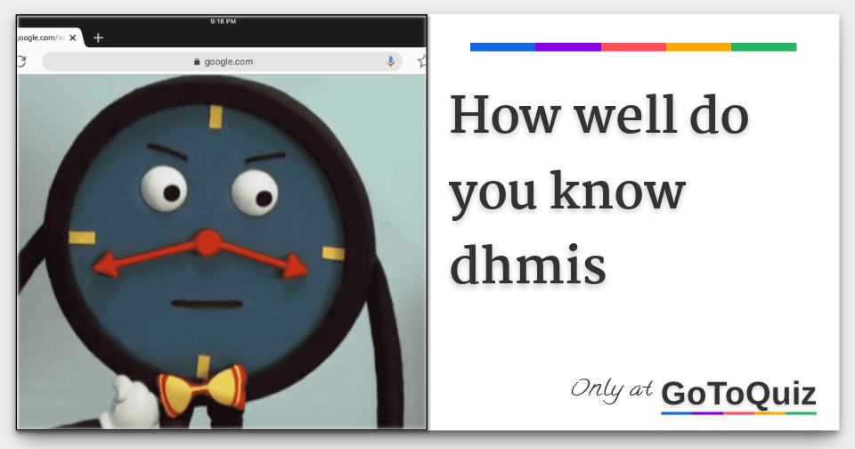 How well do you know dhmis Answers