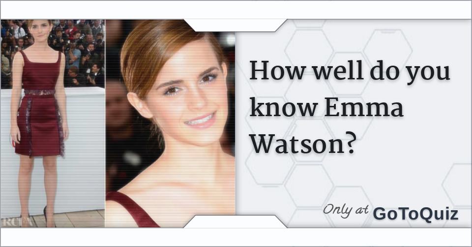 How well do you know Emma Watson?