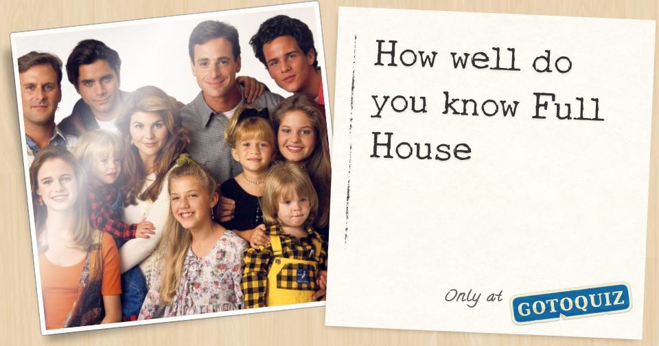 How well do you know Full House