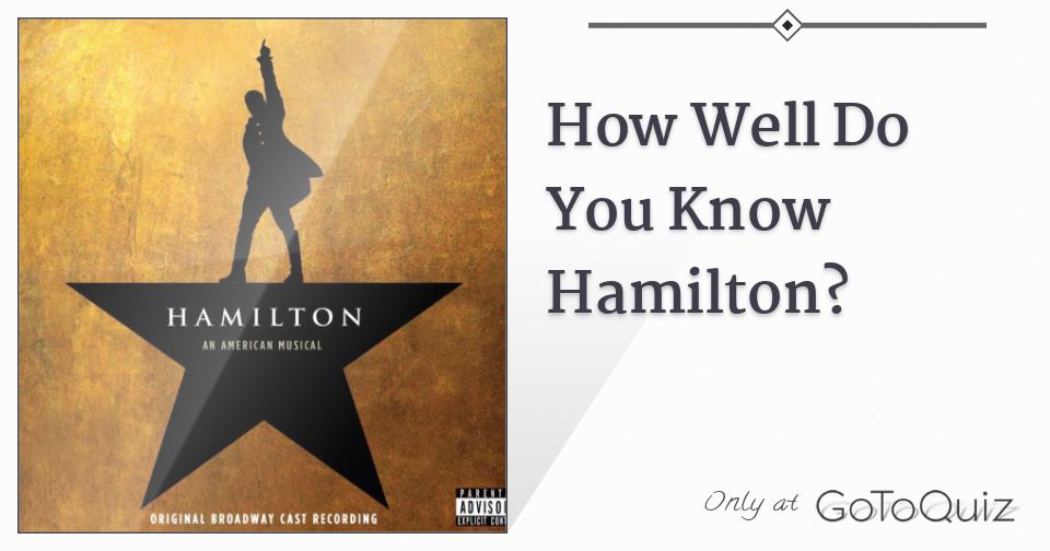 How Well Do You Know Hamilton?