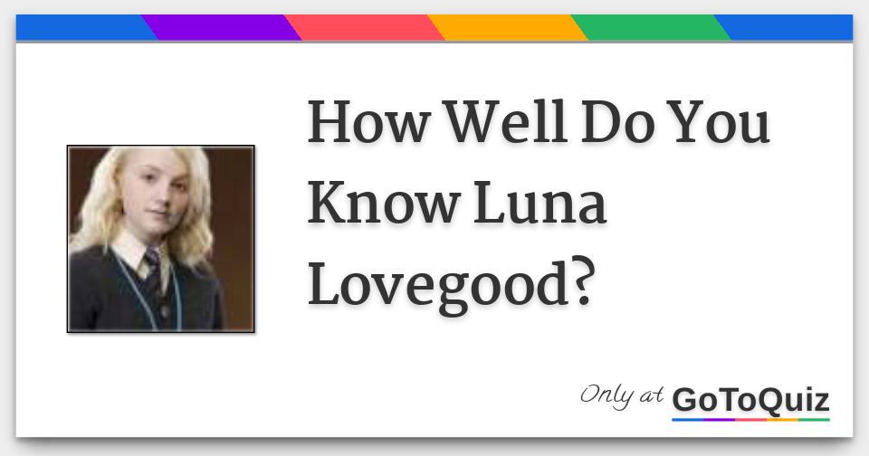 How Well Do You Know Luna Lovegood?
