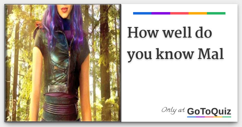 How well do you know Mal