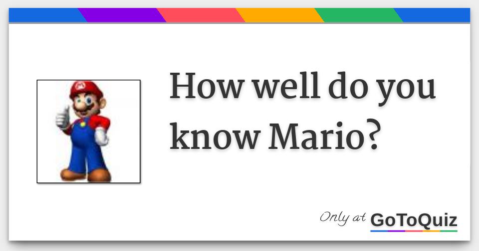 How well do you know Mario?