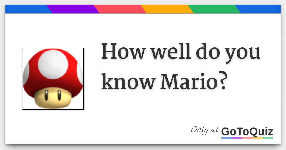 How well do you know Mario?