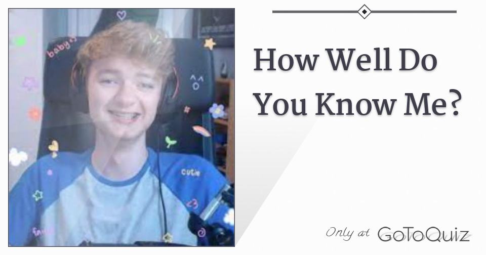 How Well Do You Know Me?