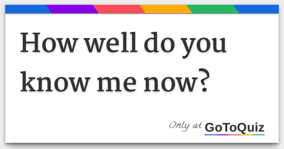 Results: How well do you know me now?