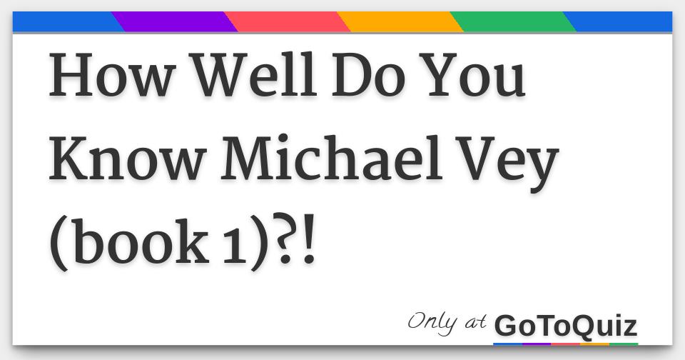 How Well Do You Know Michael Vey (book 1)?!