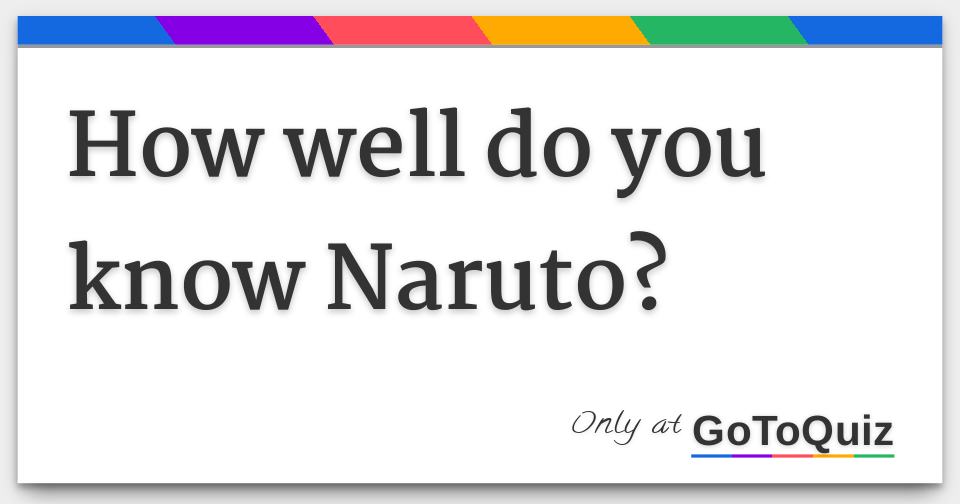 How well do you know Naruto?