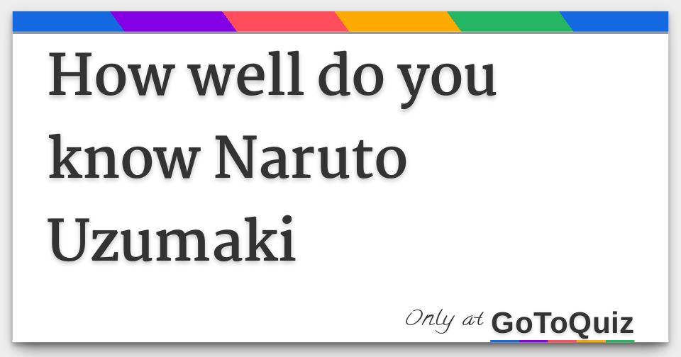 How well do you know Naruto Uzumaki