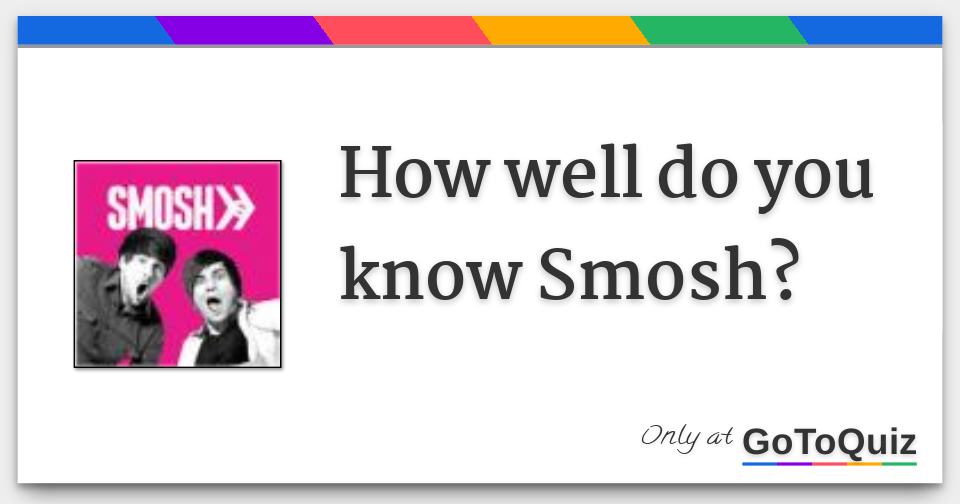 How well do you know Smosh?