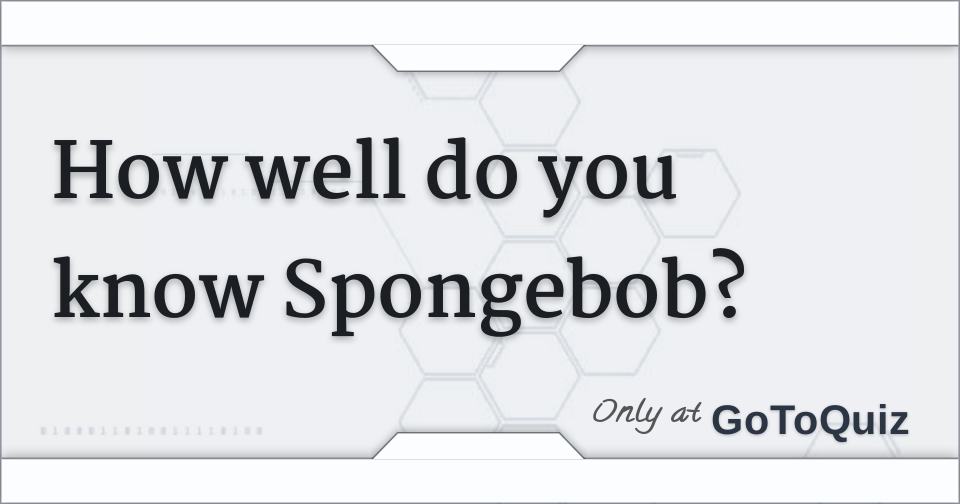 How well do you know Spongebob?