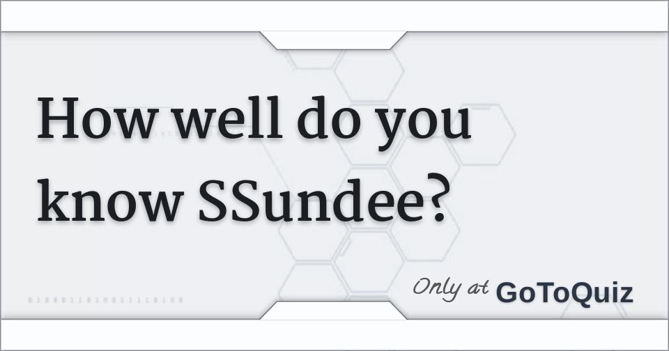 How well do you know SSundee?