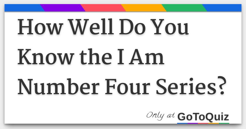 How Well Do You Know the I Am Number Four Series?