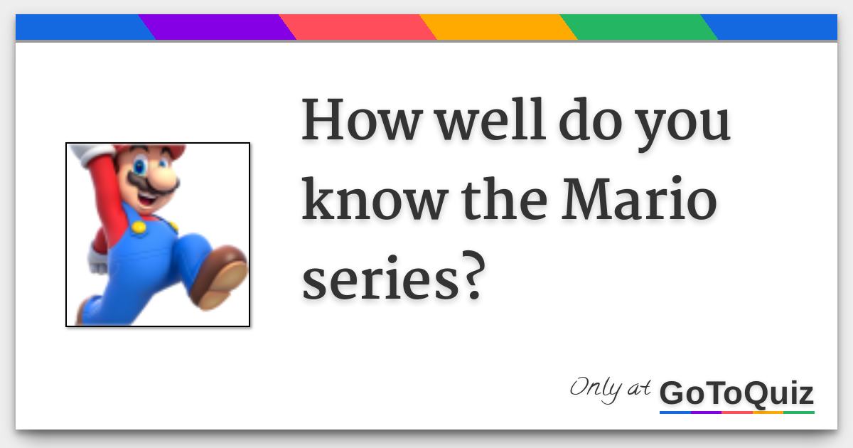 How well do you know the Mario series?
