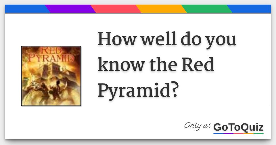 How well do you know the Red Pyramid?
