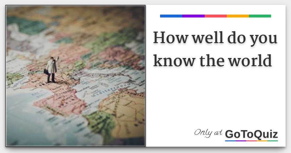 how well do you know the world