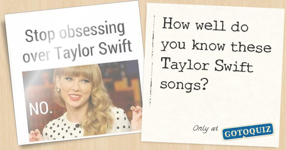 How well do you know these Taylor Swift songs?