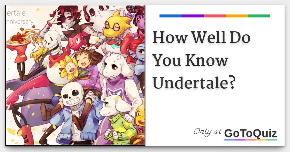 How Well Do You Know Undertale?