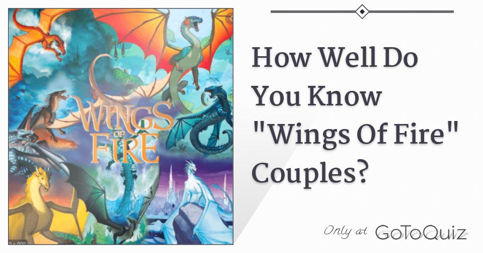 How Well Do You Know "Wings Of Fire" Couples?