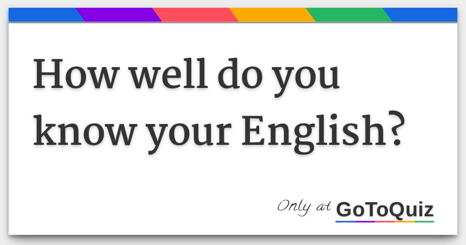 How well do you know your English?