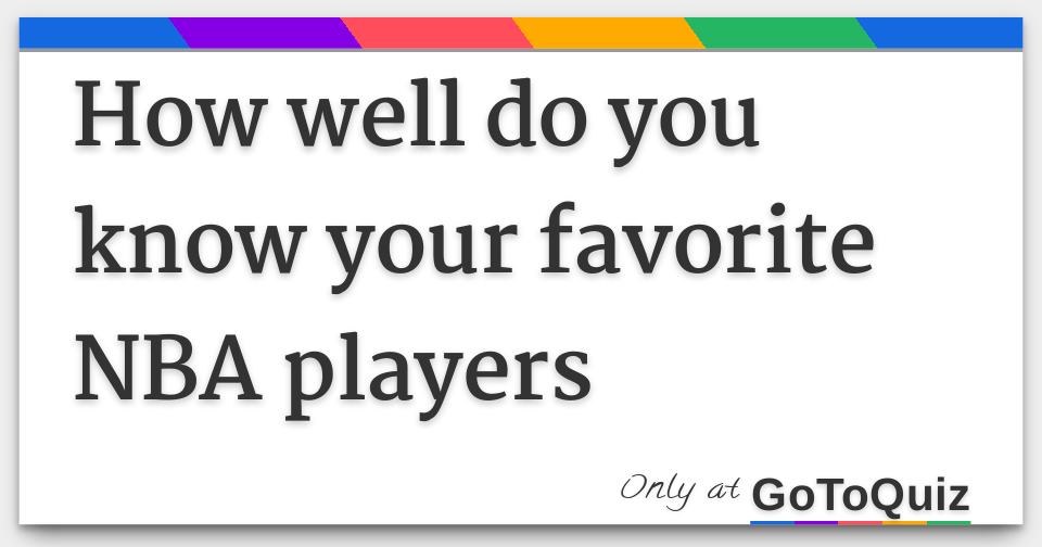 How well do you know your favorite NBA players
