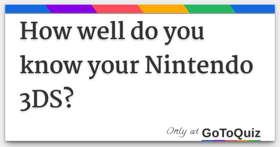 Results: How well do you know your Nintendo 3DS?
