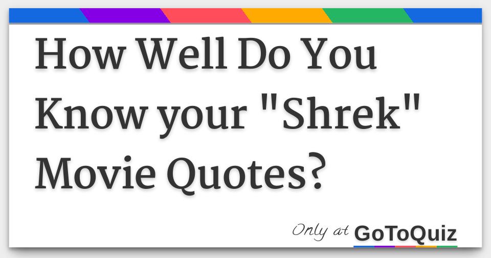 How Well Do You Know Your Shrek Movie Quotes