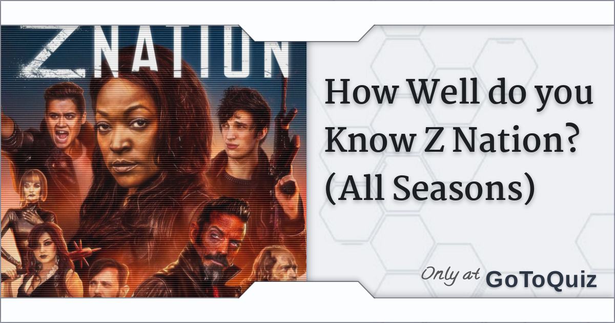 How Well do you Know Z Nation? (All Seasons)