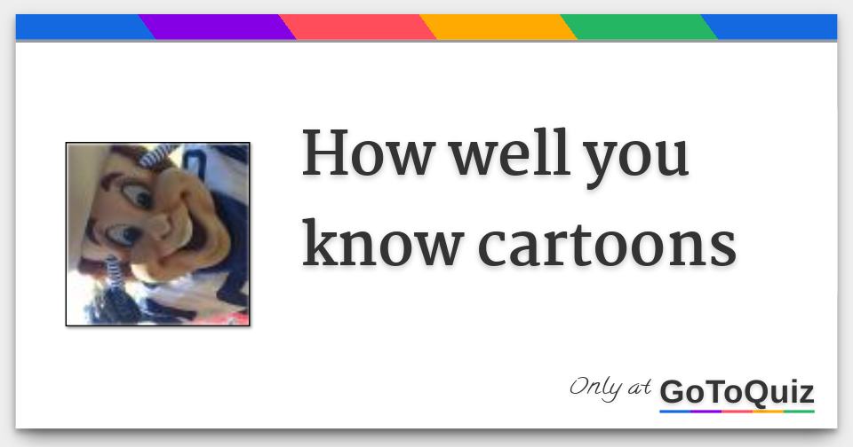 How well you know cartoons