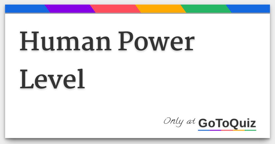 Human Power Level
